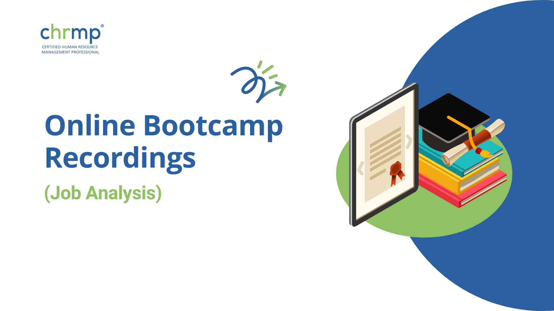 Online Bootcamp Recordings (Job Analysis) - CHRMP Academy